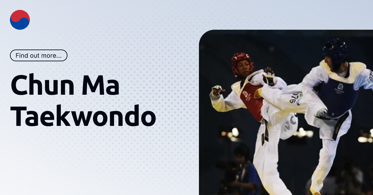 Welcome - Chun Ma Taekwondo